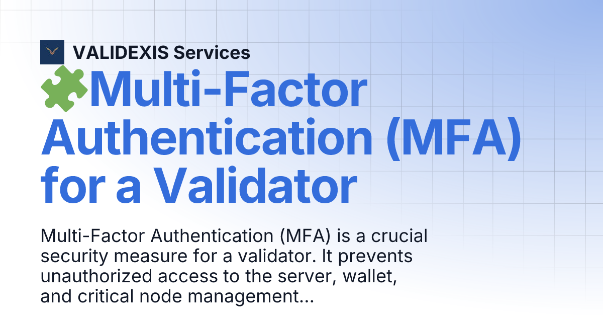 🧩Multi-Factor Authentication (MFA) for a Validator | VALIDEXIS Services
